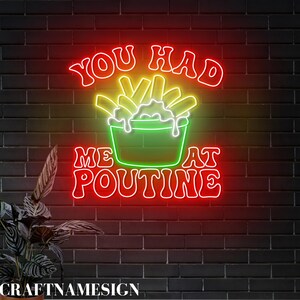 You Had Me at Poutine Neon Sign, Canadian Poutine Led Sign, Custom Neon ...