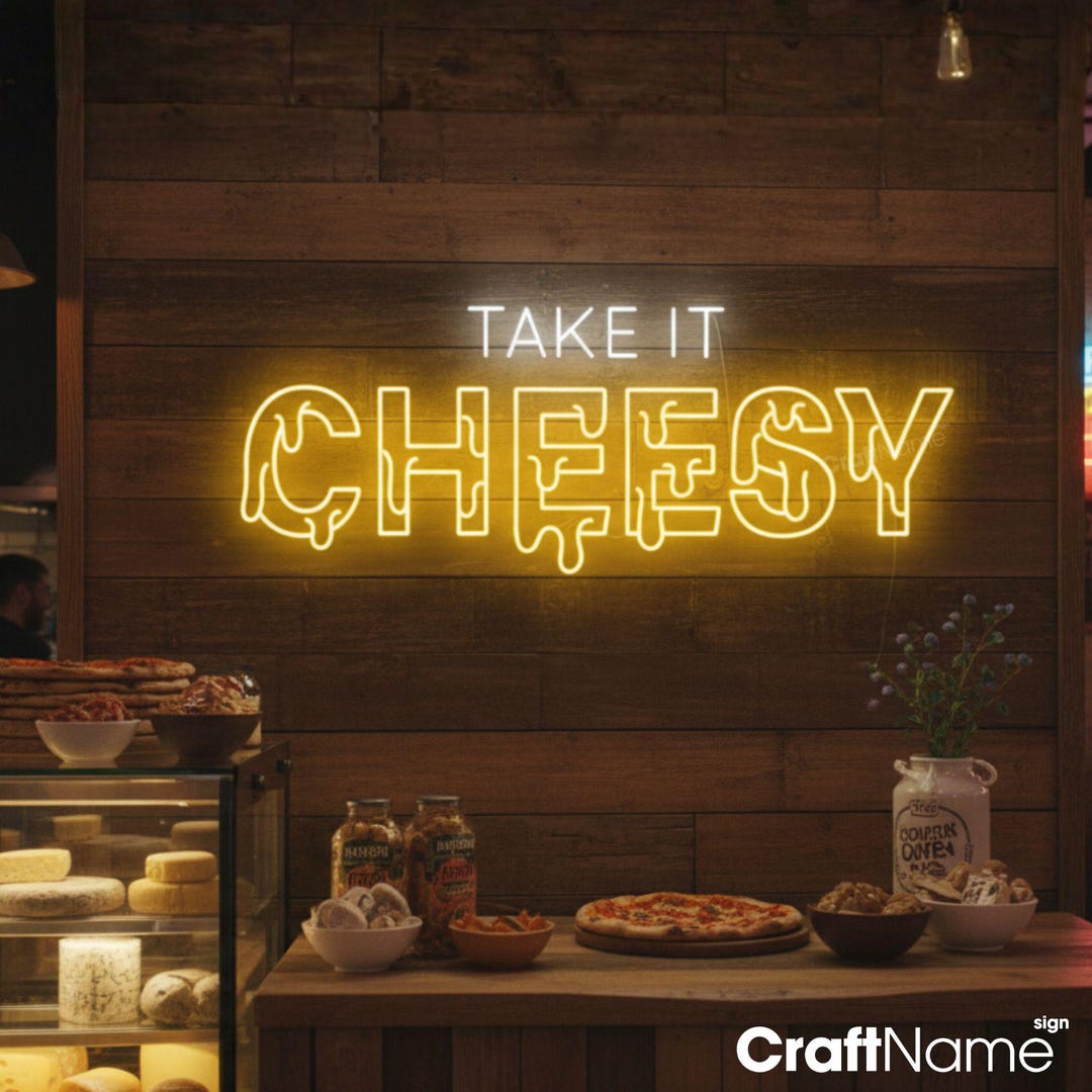 Take It Cheesy Neon Sign, Take It Cheesy Led Sign, Custom Neon Sign ...