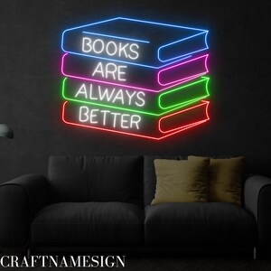 Books Are Always Better Neon Sign, Books Led Sign, Custom Neon Sign ...