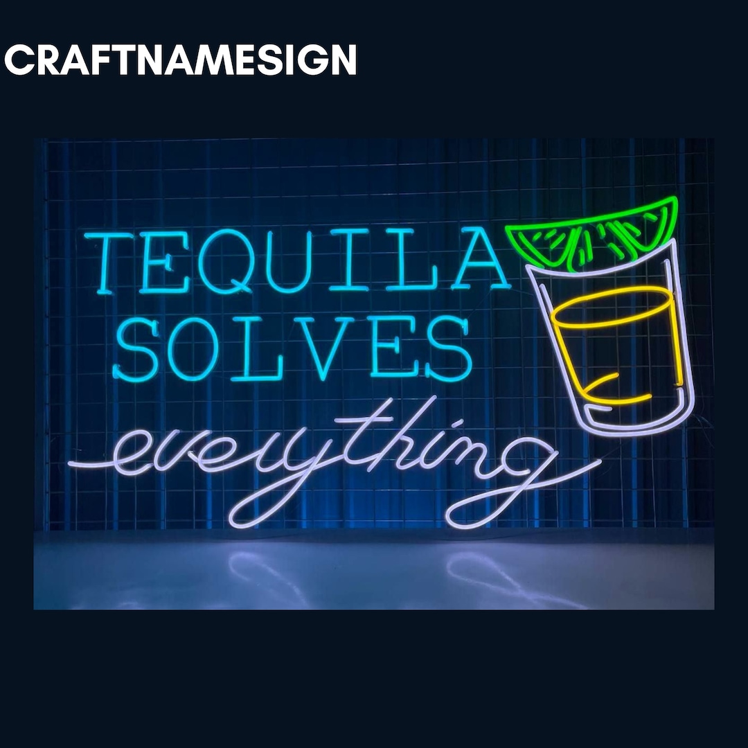 Tequila Solves Everything Neon Sign, Tequila Led Sign, Custom Neon Sign ...