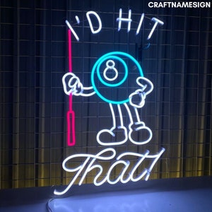 I'd Hit That 8 Ball Neon Sign, Pool Hall Neon Sign, Pool Hall Led Sign ...