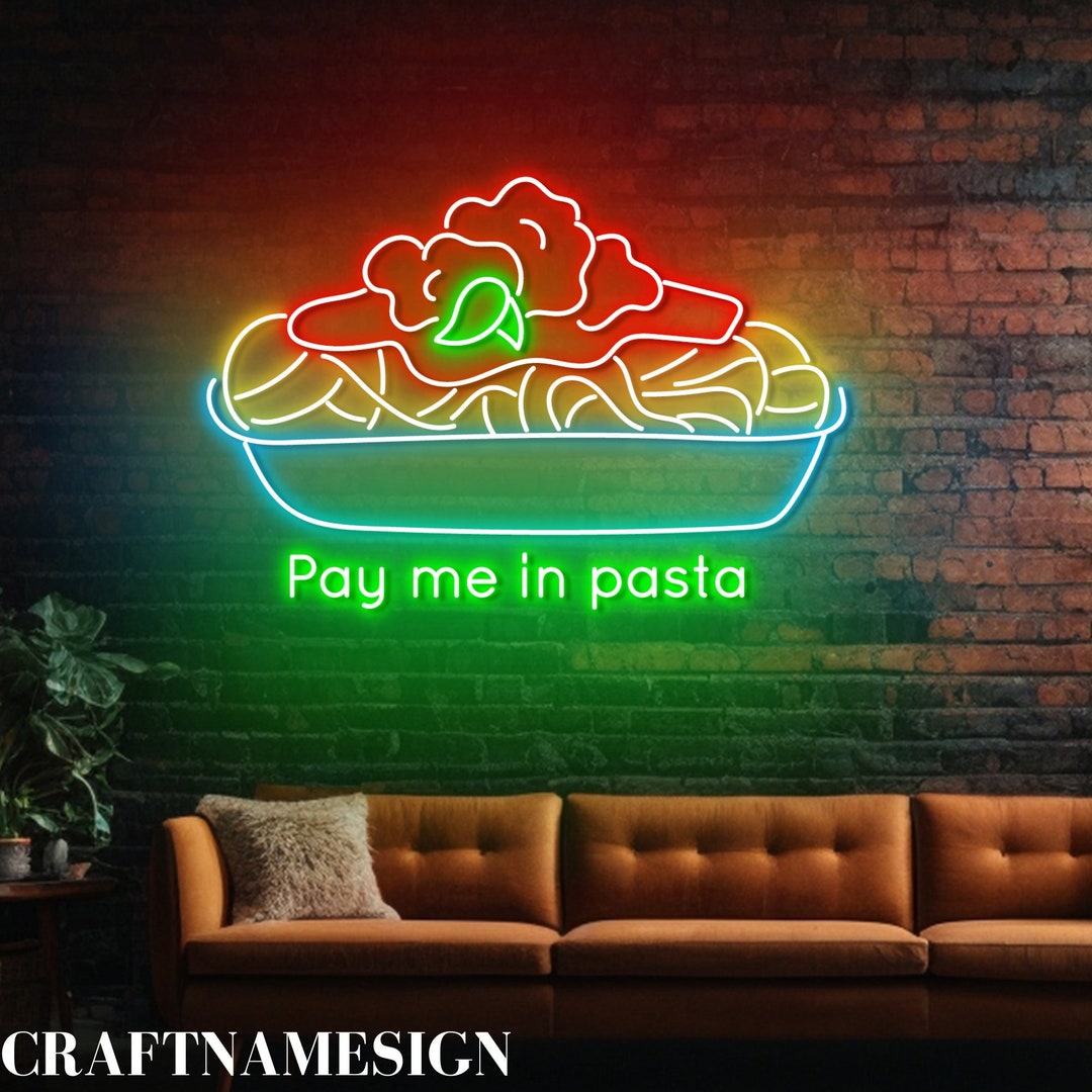 Pay Me in Pasta Neon Led Light, Custom Neon Sign, Italian Pasta ...