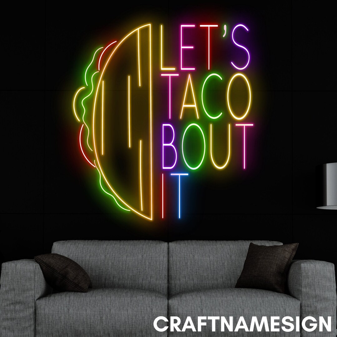 Let's Taco Bout It Neon Sign, Taco Led Sign, Custom Neon Sign, Fast ...