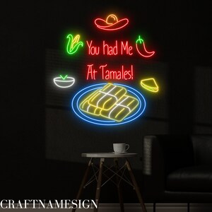 You Had Me at Tamales Neon Sign, Tamale Led Sign, Custom Neon Sign ...