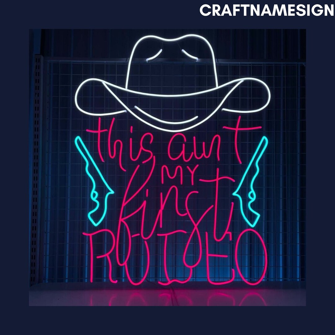 This Ain't My First Rodeo Neon Sign, Western Bar Pub Neon Sign, Custom ...