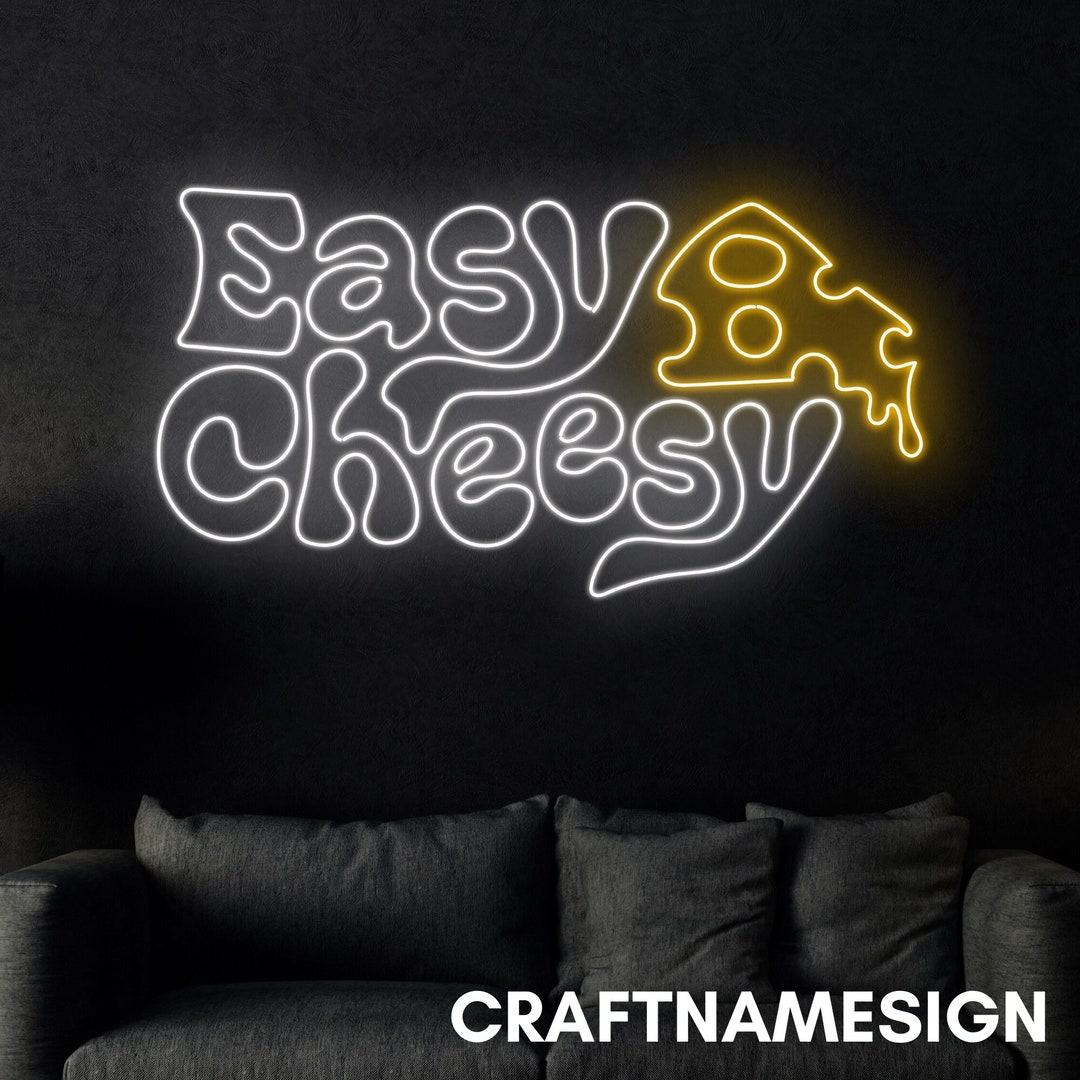Easy Cheesy Neon Sign, Easy Cheesy Led Sign, Custom Neon Sign, Cheese ...
