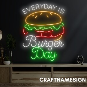 Everyday is Burger Day Neon Sign, Burger Led Sign, Custom Neon Sign ...