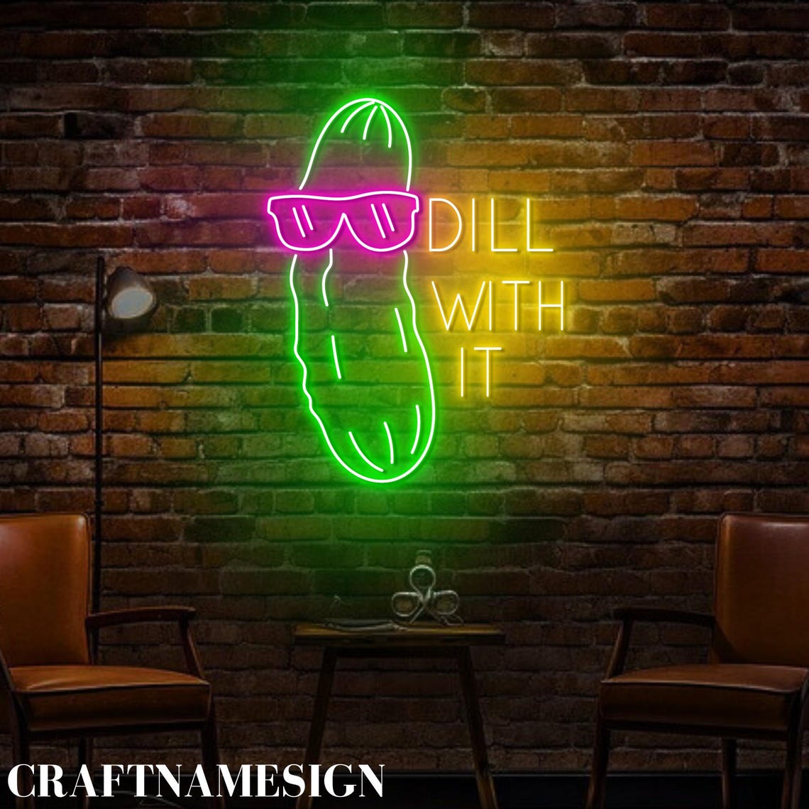 Dill With It Neon Sign, Funny Pickle Led Sign, Custom Neon Sign ...