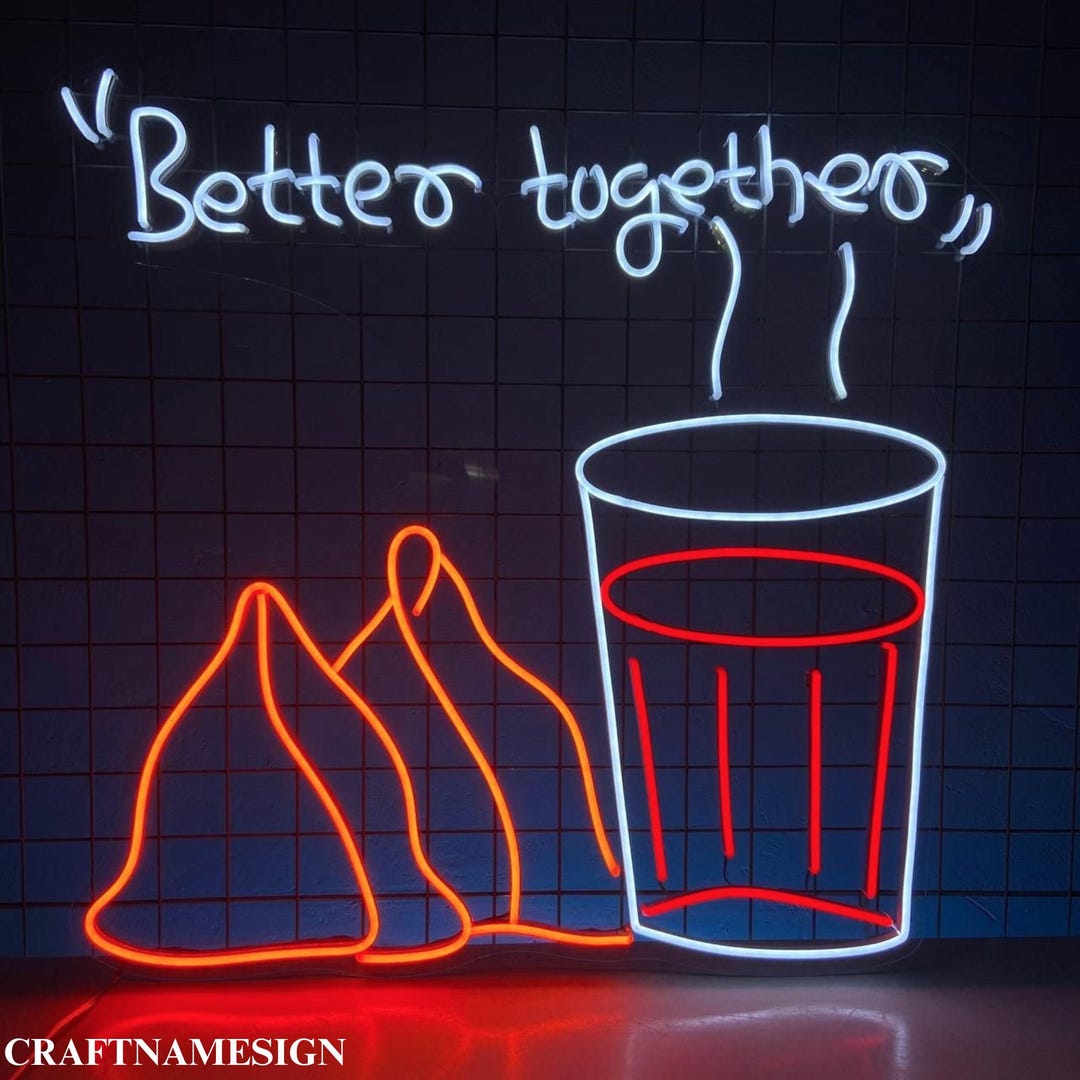 Better Together Neon Sign, Chai Samosa India Led Sign, Indian Samosas ...
