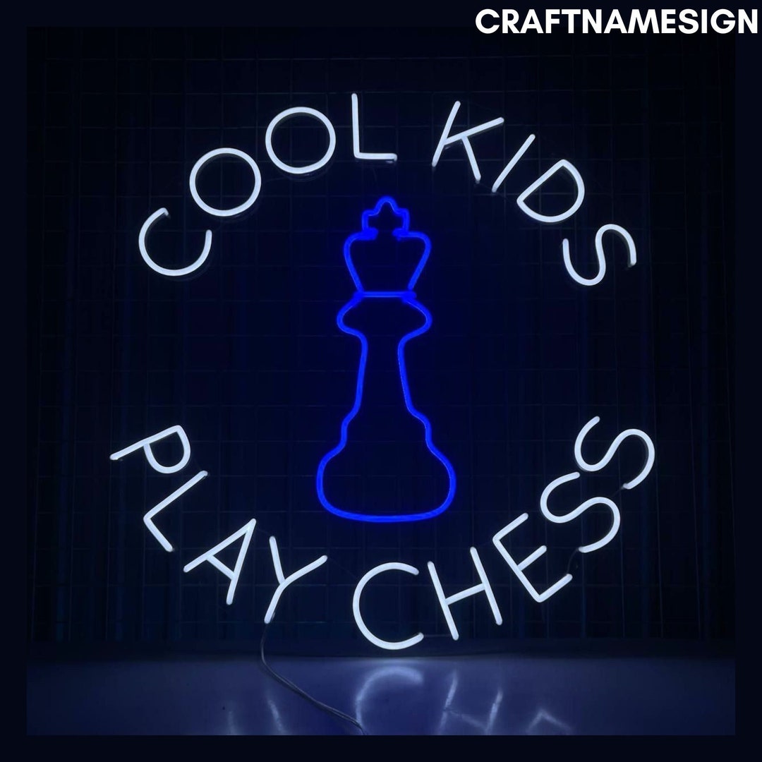 Cool Kids Play Chess Neon Sign, Chess Led Sign, Custom Neon Sign, Chess ...