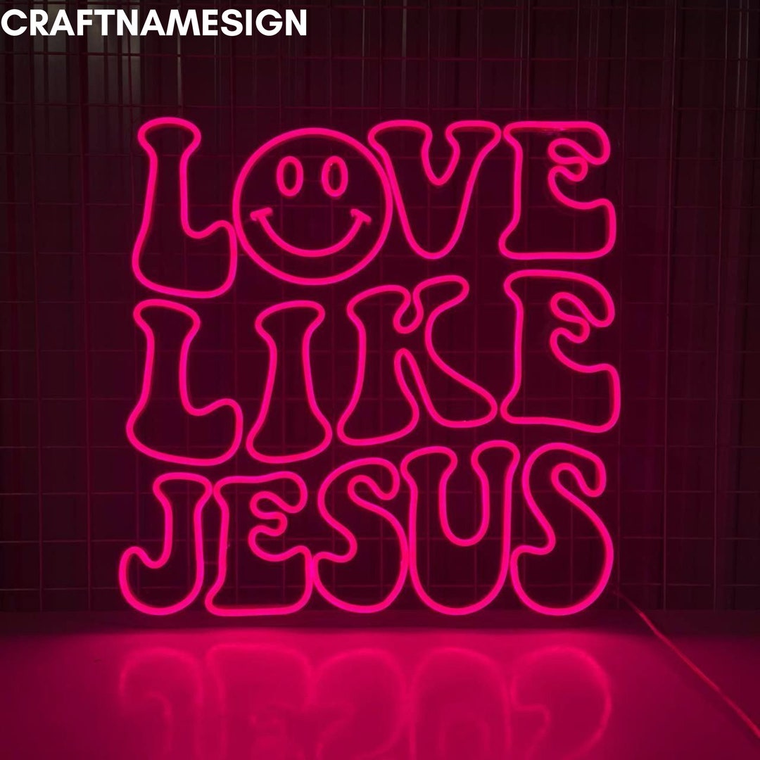 Like Love Jesus Neon Light, Like Love Jesus Led Sign, Custom Neon Sign ...