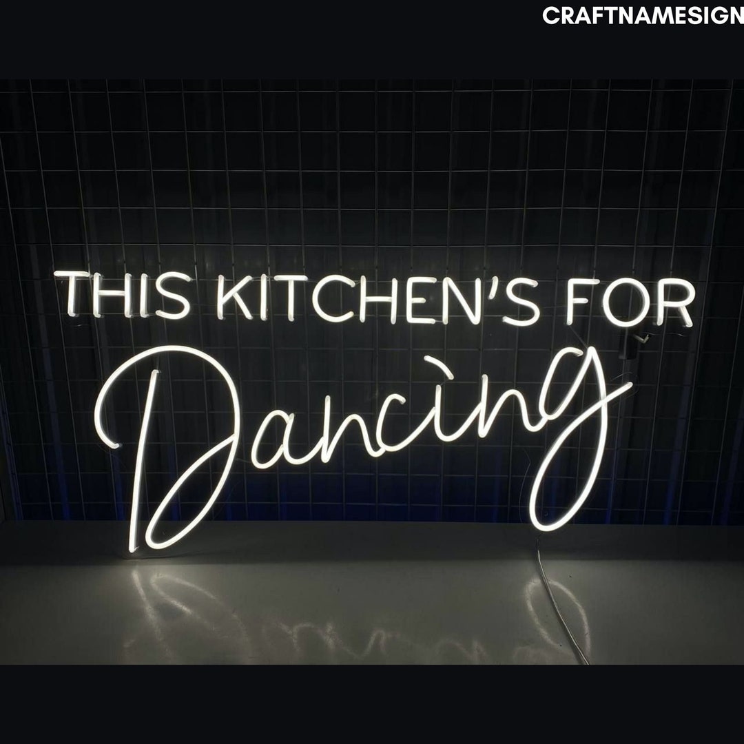 This Kitchen's for Dancing Neon Sign, Dance Led Sign, Custom Neon Sign ...