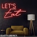 Let's Eat Led Sign, Let's Eat Neon Sign, Custom Neon Sign, Food ...