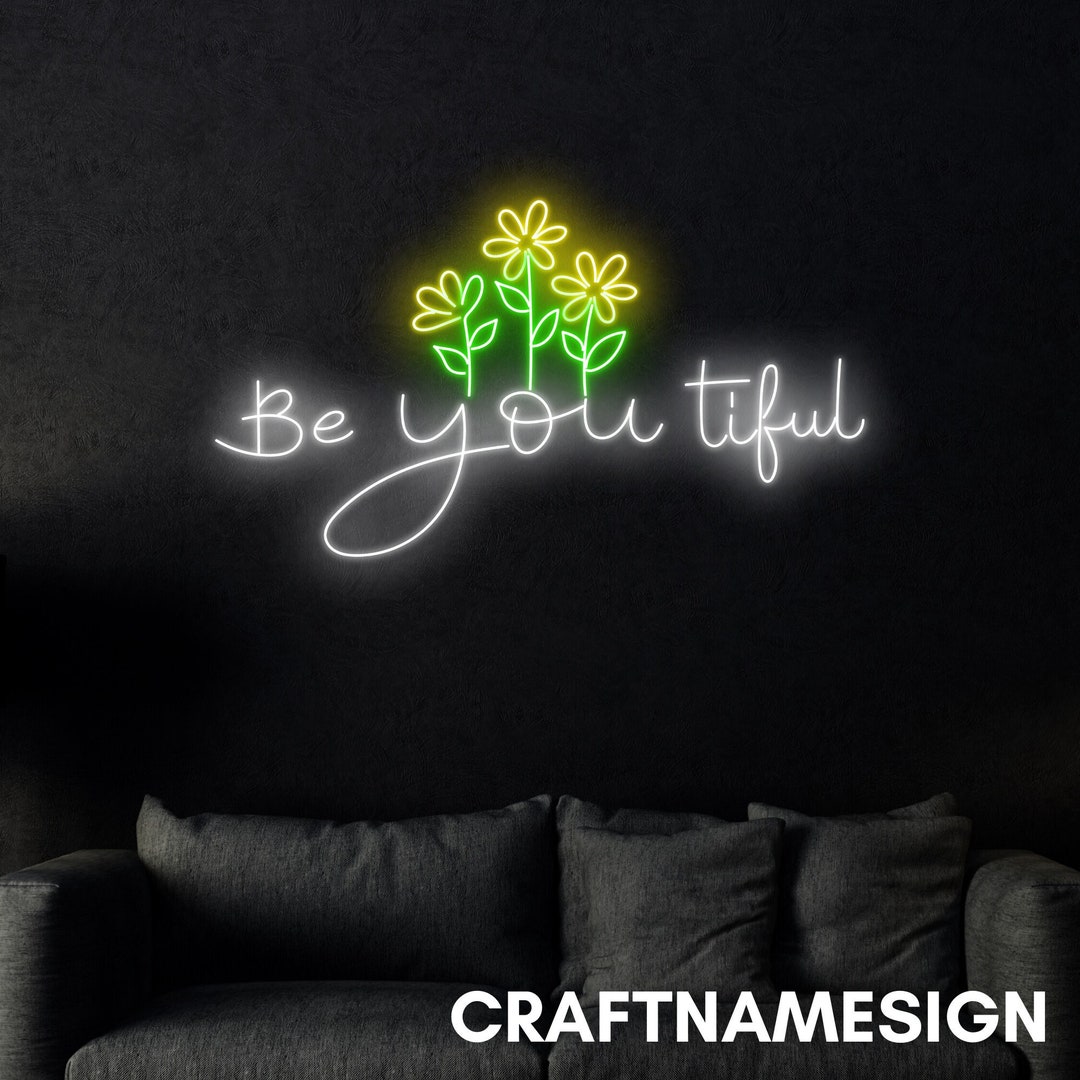 Be You Tiful Neon Sign, Beautiful Flower Led Sign, Custom Neon Sign ...