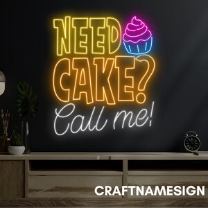 Need Cake Call Me Neon Sign, Cupcake Led Sign, Custom Neon Sign ...