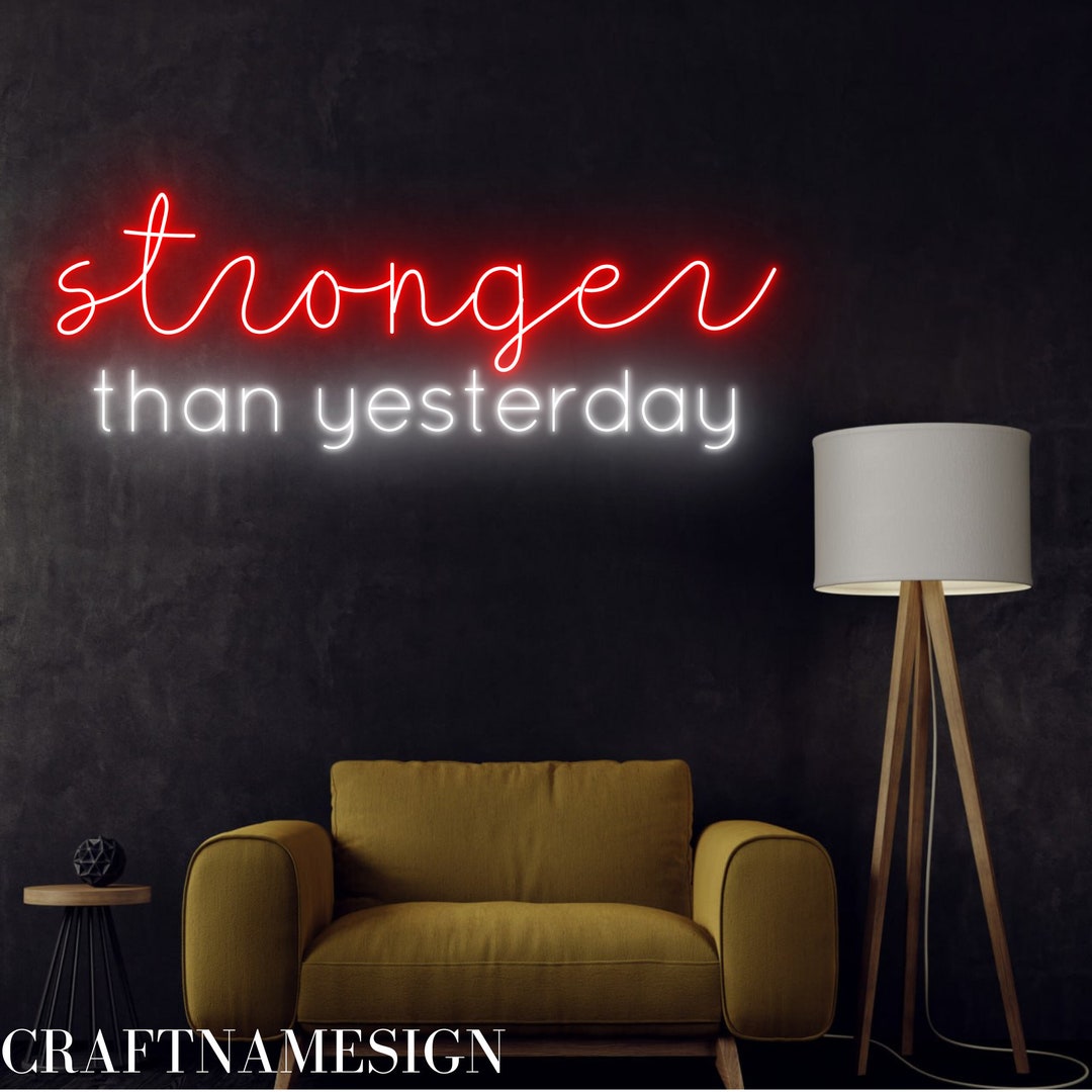 Stronger Than Yesterday Neon Sign, Gym Led Sign, Custom Neon Sign ...