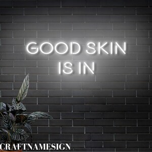Good Skin is in Neon Sign, Beauty Spa Center Led Sign, Custom Neon Sign ...