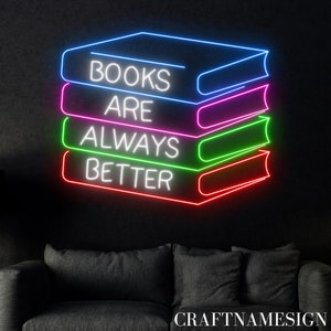 Books Are Always Better Neon Sign, Books Led Sign, Custom Neon Sign ...