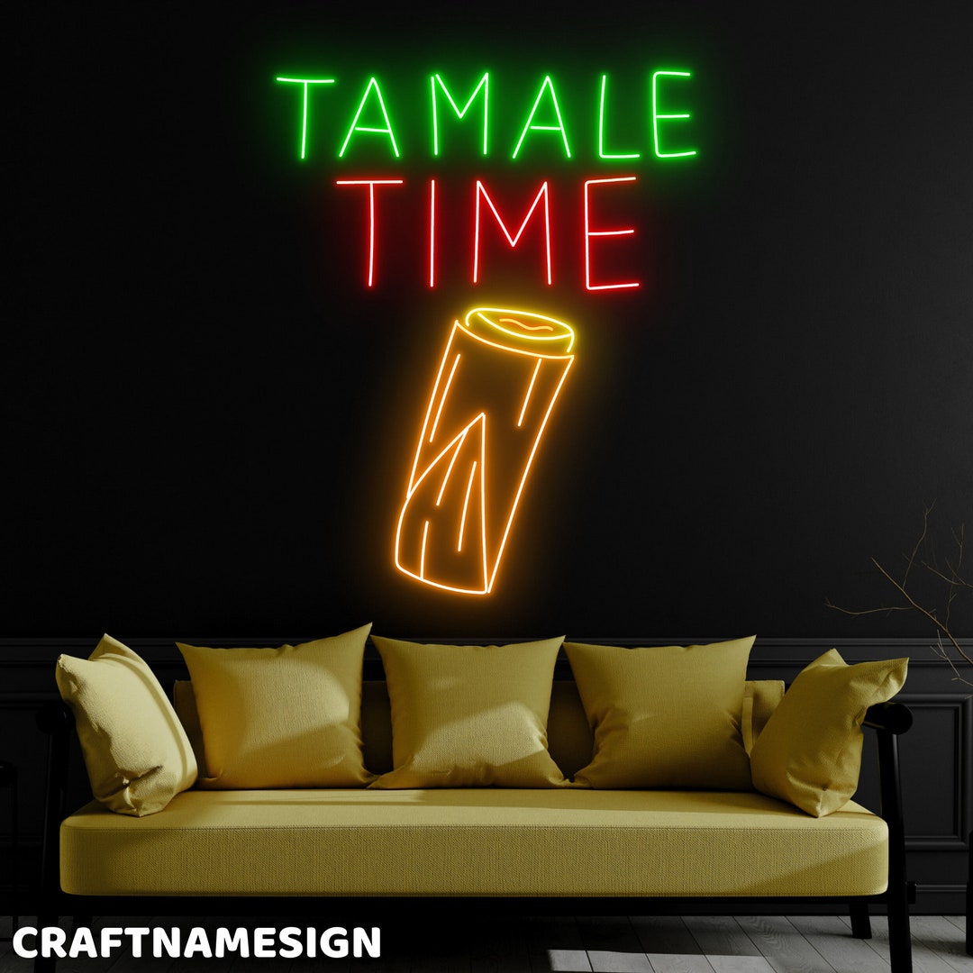 Tamale Time Neon Sign, Tamales Led Sign, Custom Neon Sign, Mexican ...