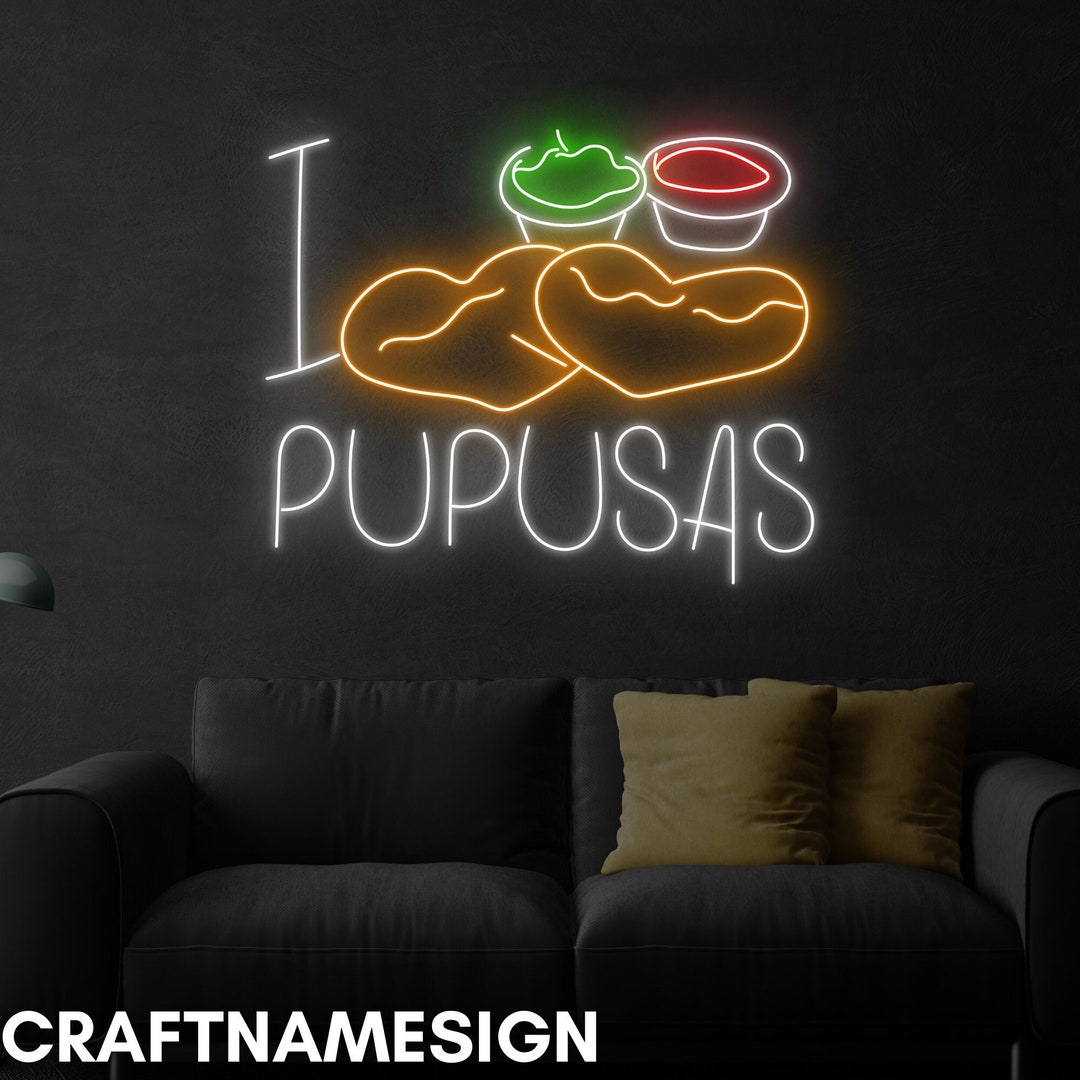I Love Pupusas Neon Sign, Salvadoran Pupusas Led Sign, Custom Neon Sign ...