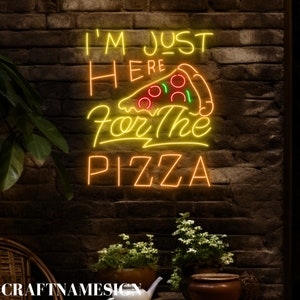 I'm Just Here for the Pizza Neon Sign, Open Italian Pizza Shop Led Sign ...