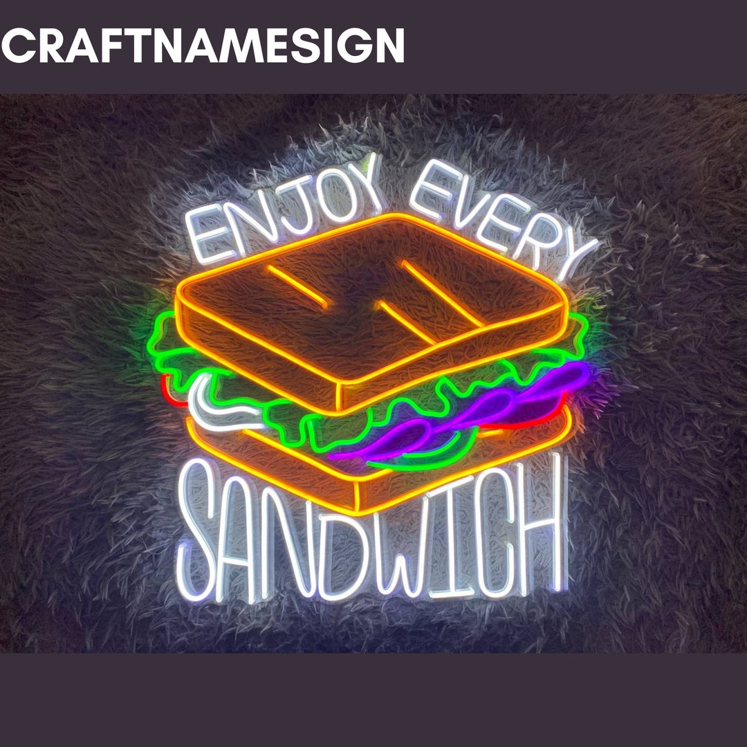 Enjoy Every Sandwich Neon Sign, Sandwich Led Sign, Custom Neon Sign ...