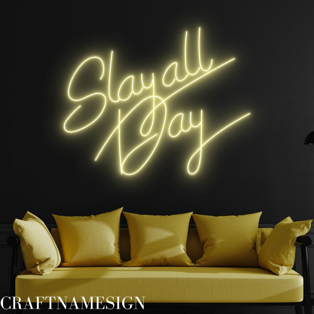 Slay All Day Led Sign, Slay All Day Neon Sign, Custom Neon Sign ...