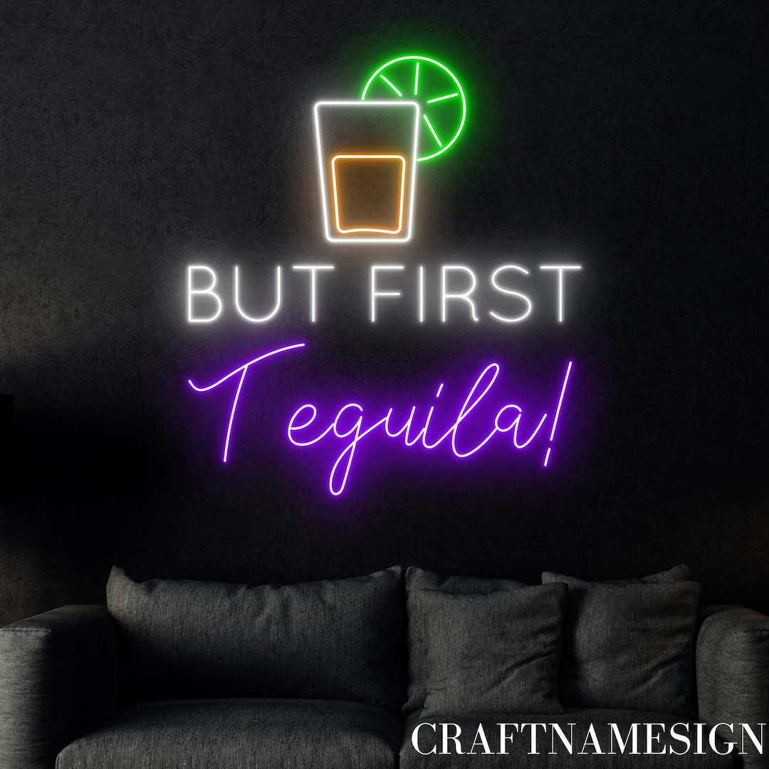 But First Tequila Neon Sign, Tequila Cocktail Led Sign, Custom Neon ...