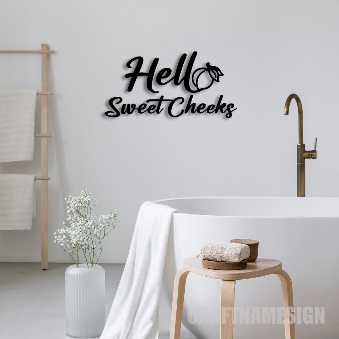 Hello Sweet Cheeks Metal Sign for Bathroom Decoration, Bathroom Wall ...