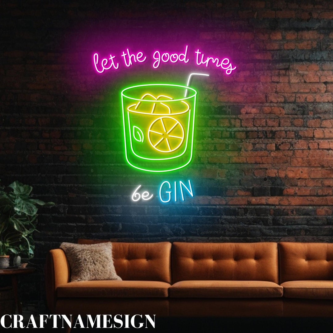Let the Good Times Be Gin Neon Sign, Gin Tonic Cocktail Led Sign ...