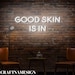 Good Skin is in Neon Sign, Beauty Spa Center Led Sign, Custom Neon Sign ...