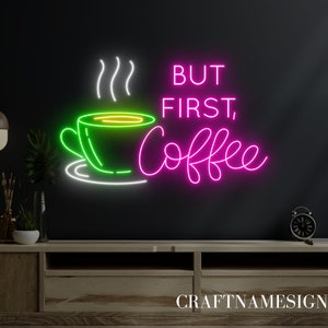But First Coffee Neon Sign, Coffee Led Sign, Custom Neon Sign, Coffee ...