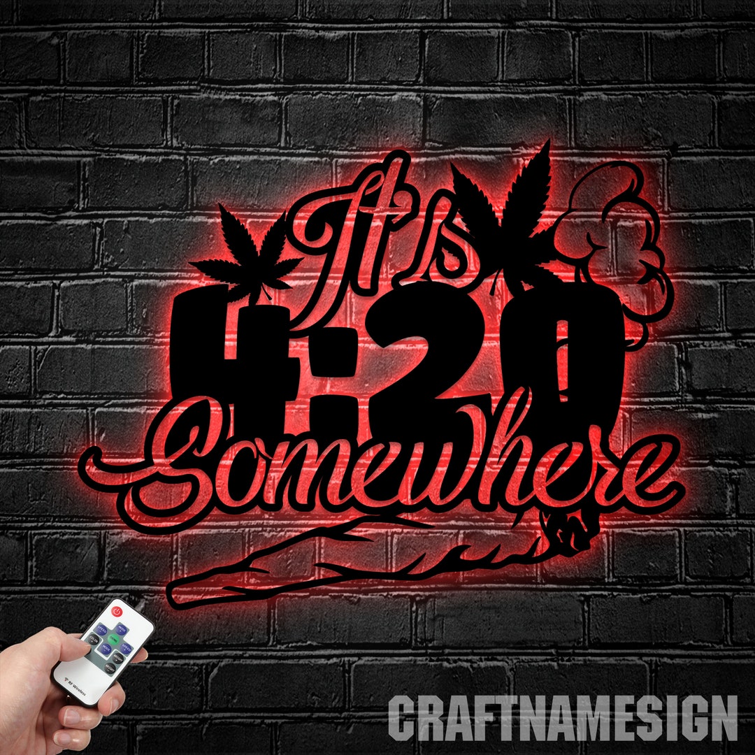 It's 420 Some Where Metal Sign With LED Lights, Custom Cannabis Name ...