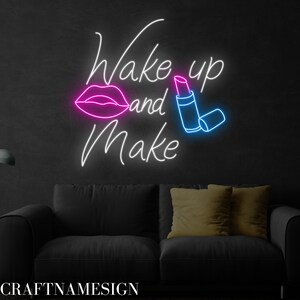 Wake up and Make up Neon Sign, Make up Artist Led Sign, Custom Neon ...