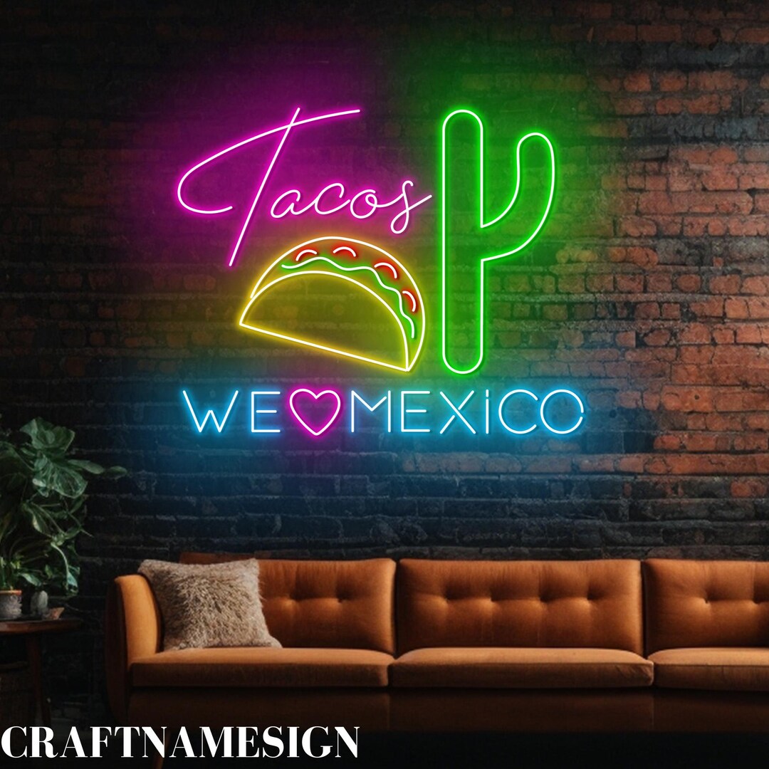 Tacos We Love Mexico Neon Sign, Mexican Tacos Shop Led Sign, Custom ...