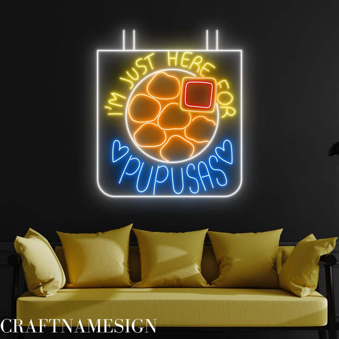 I'm Just Here for Pupusas Neon Sign, Salvadoran Pupusas Led Sign ...