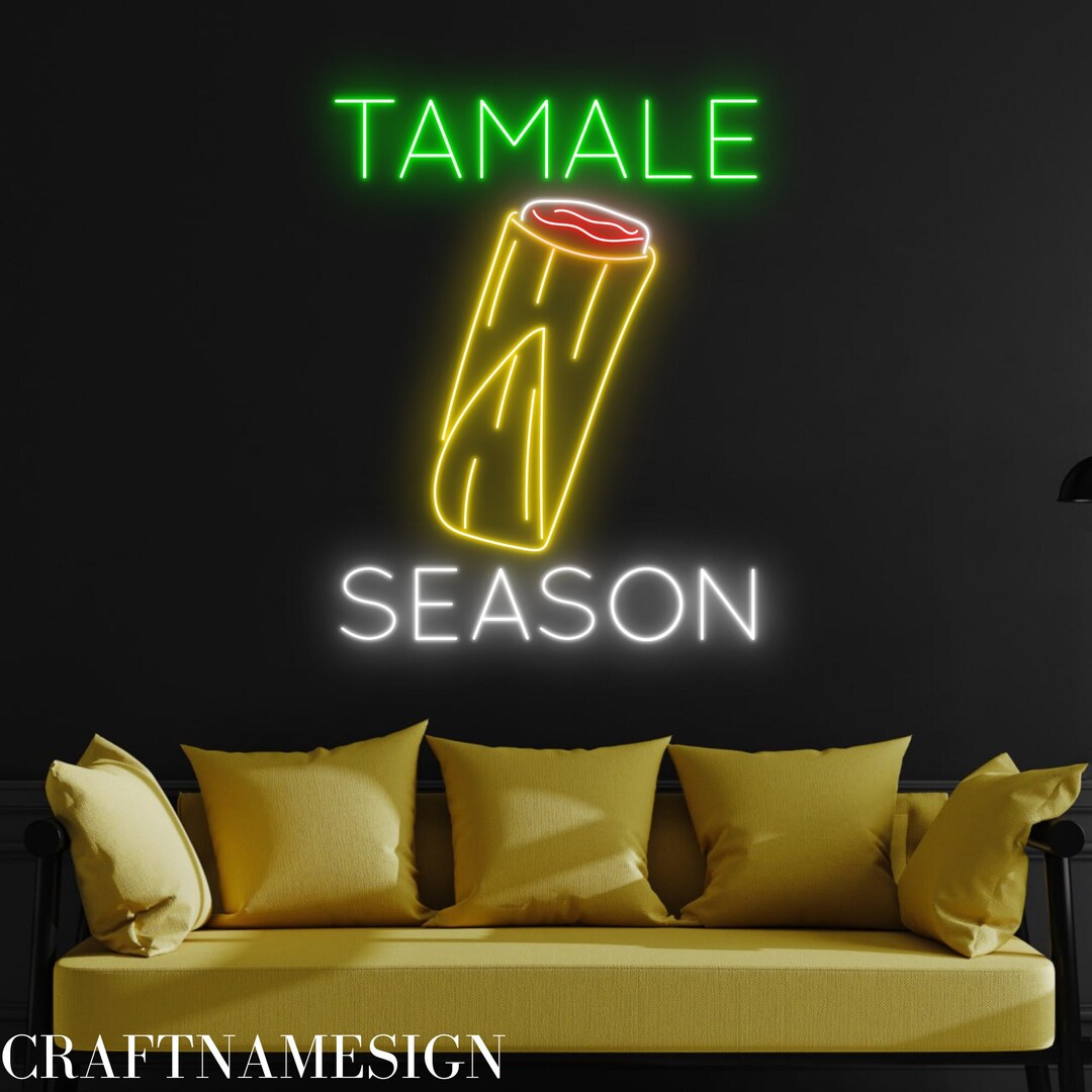 Tamale Season Neon Sign, Tamales Mexico Led Sign, Custom Neon Sign ...