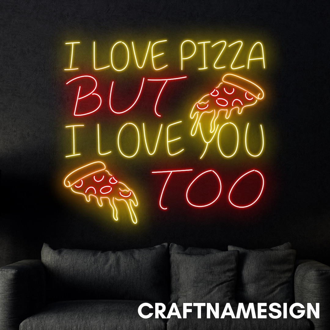 I Love Pizza but I Love You Too Neon Sign, Pizza Led Wall Art Decor ...