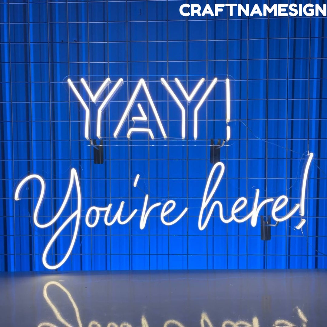 Yay You're Here Neon Sign, Yay You're Here Wedding Led Sign, Custom ...