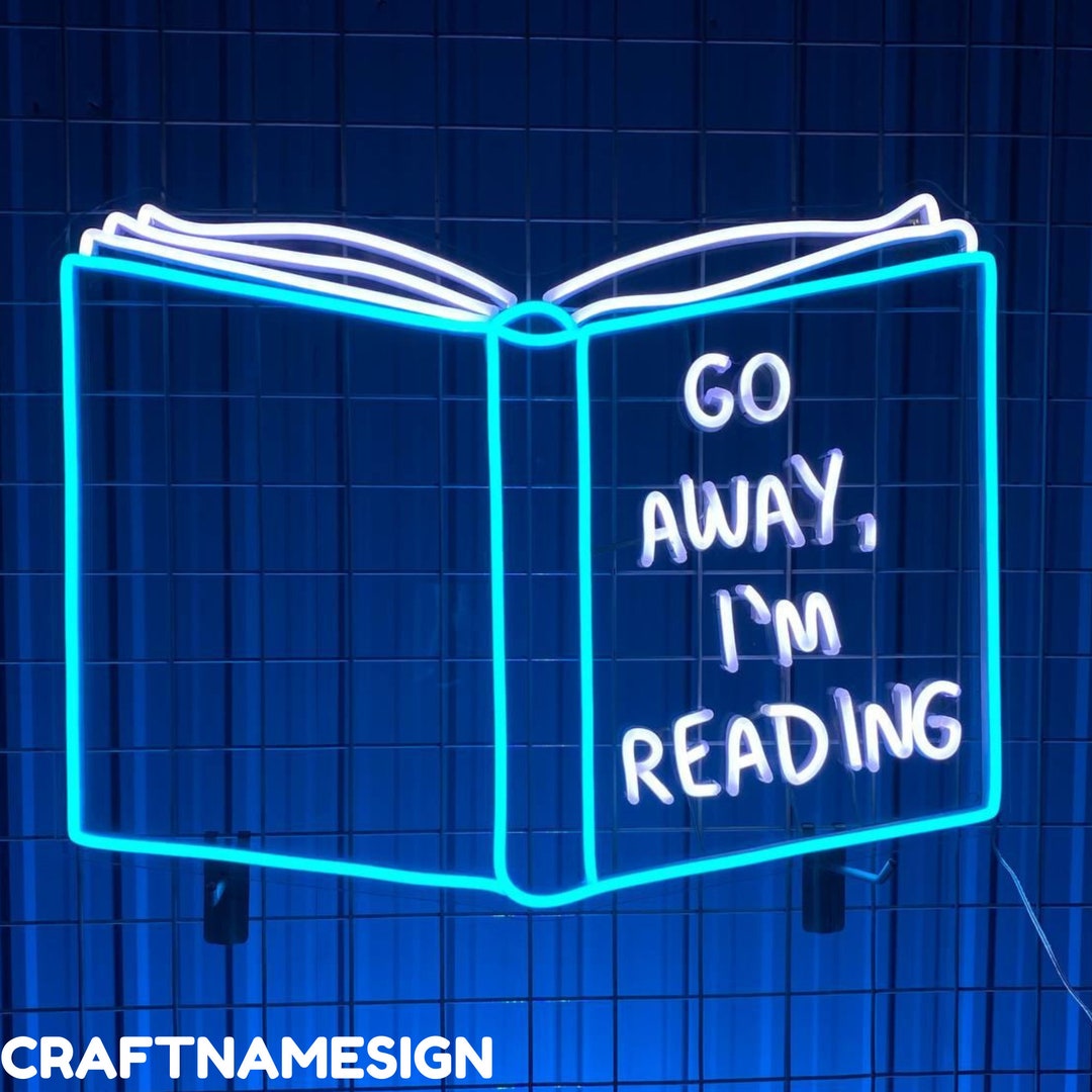 Go Away I'm Reading Neon Sign, Reading Books Led Sign, Custom Neon Sign ...