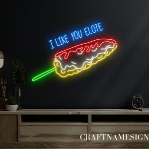 I Like You Elote Neon Sign, Elote Led Sign, Custom Neon Sign, Fast Food ...