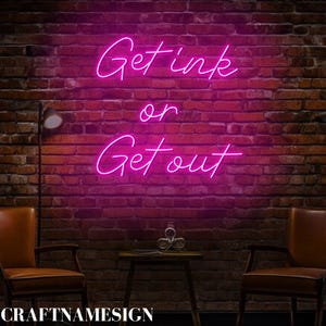 Get Ink or Get Out Neon Sign, Opening Tattoo Shop Led Sign, Tattoo ...