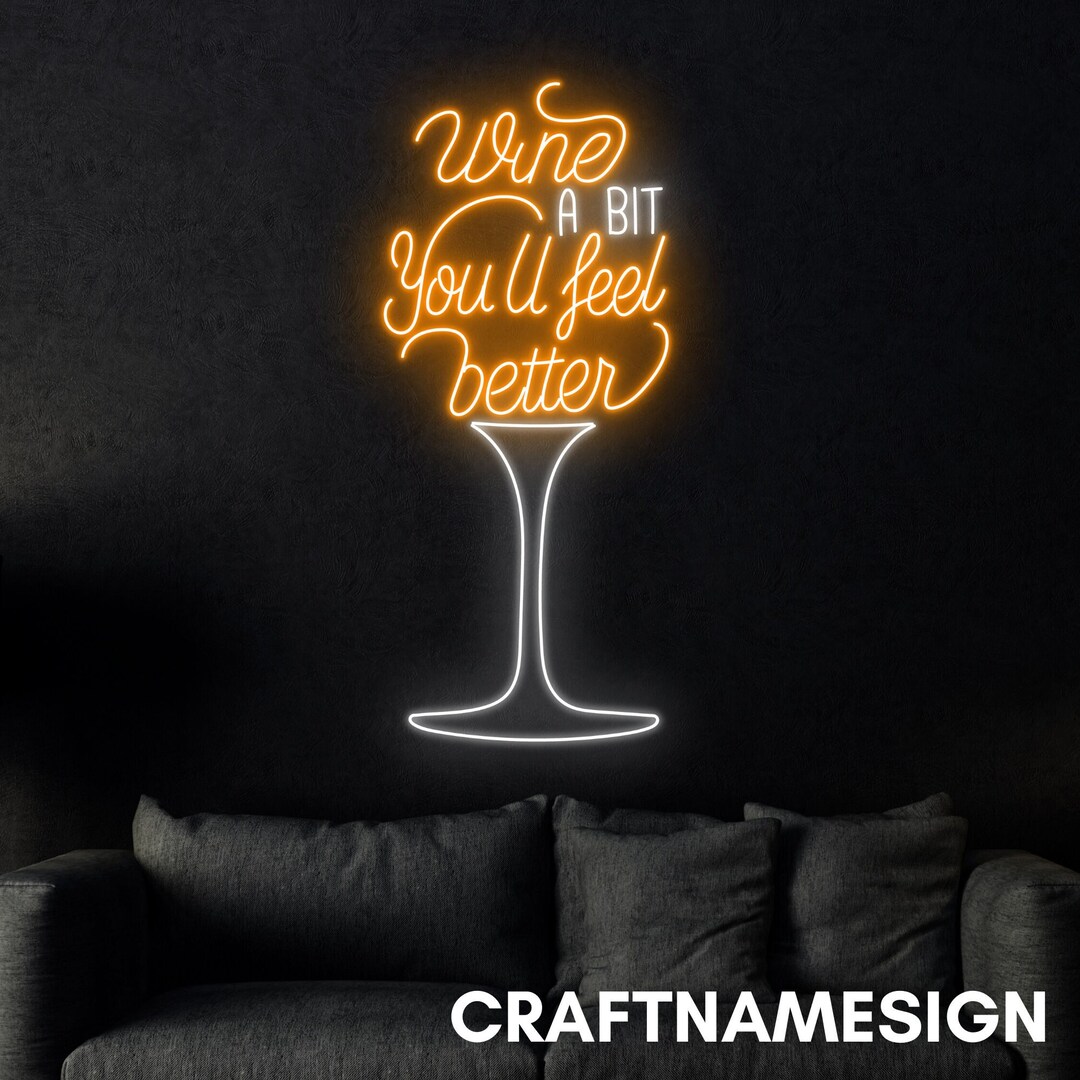 Wine A Bit You'll Feel Better Neon Sign, Wine Neon Sign, Custom Neon ...