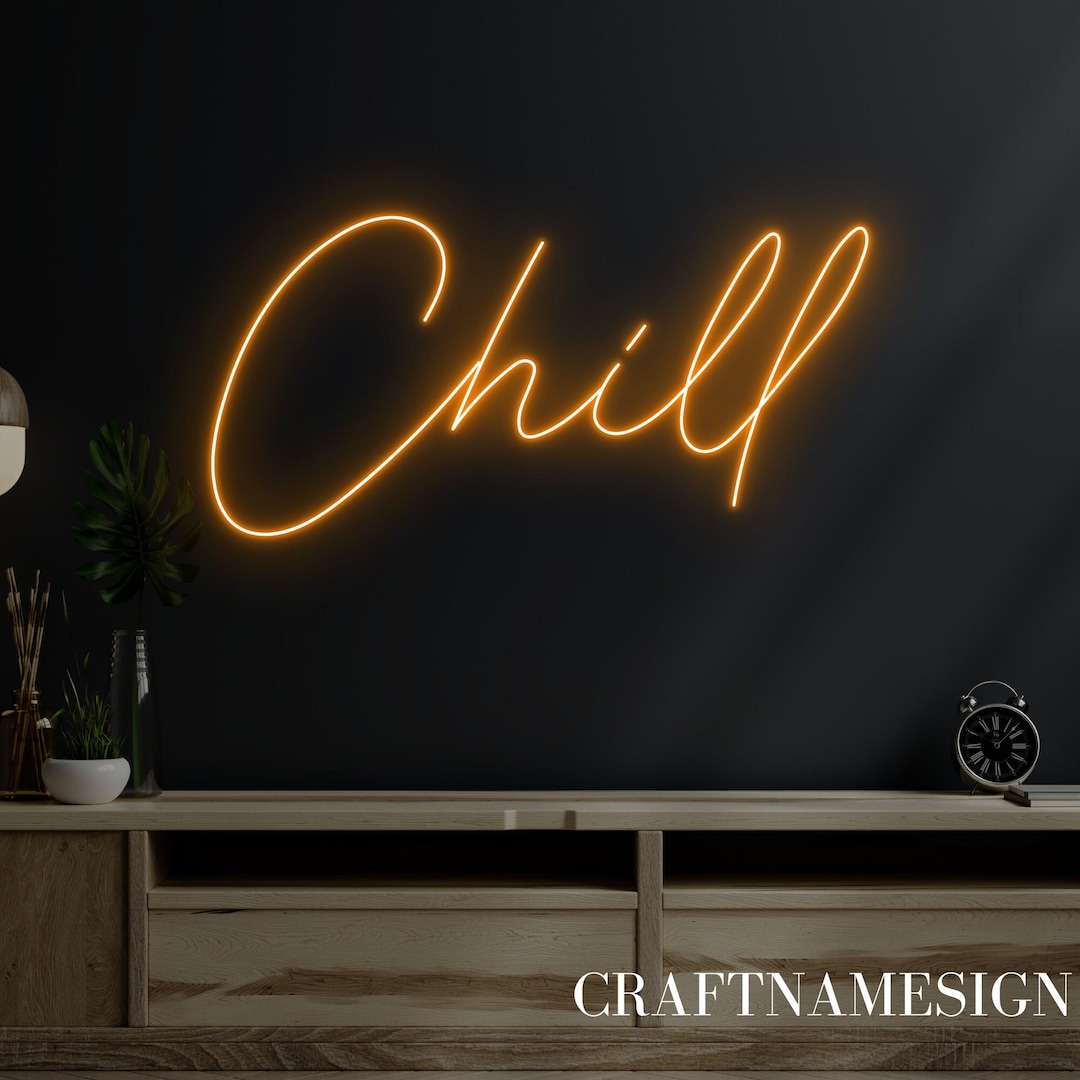 Chill Neon Sign, Chill Led Sign, Custom Neon Sign, Chill Room Wall ...