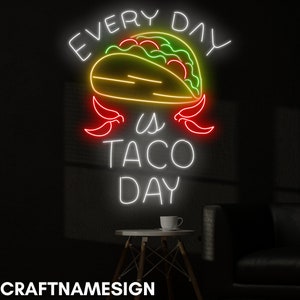 Every Day is Taco Day Neon Sign, Taco Led Sign, Custom Neon Sign, Fast ...
