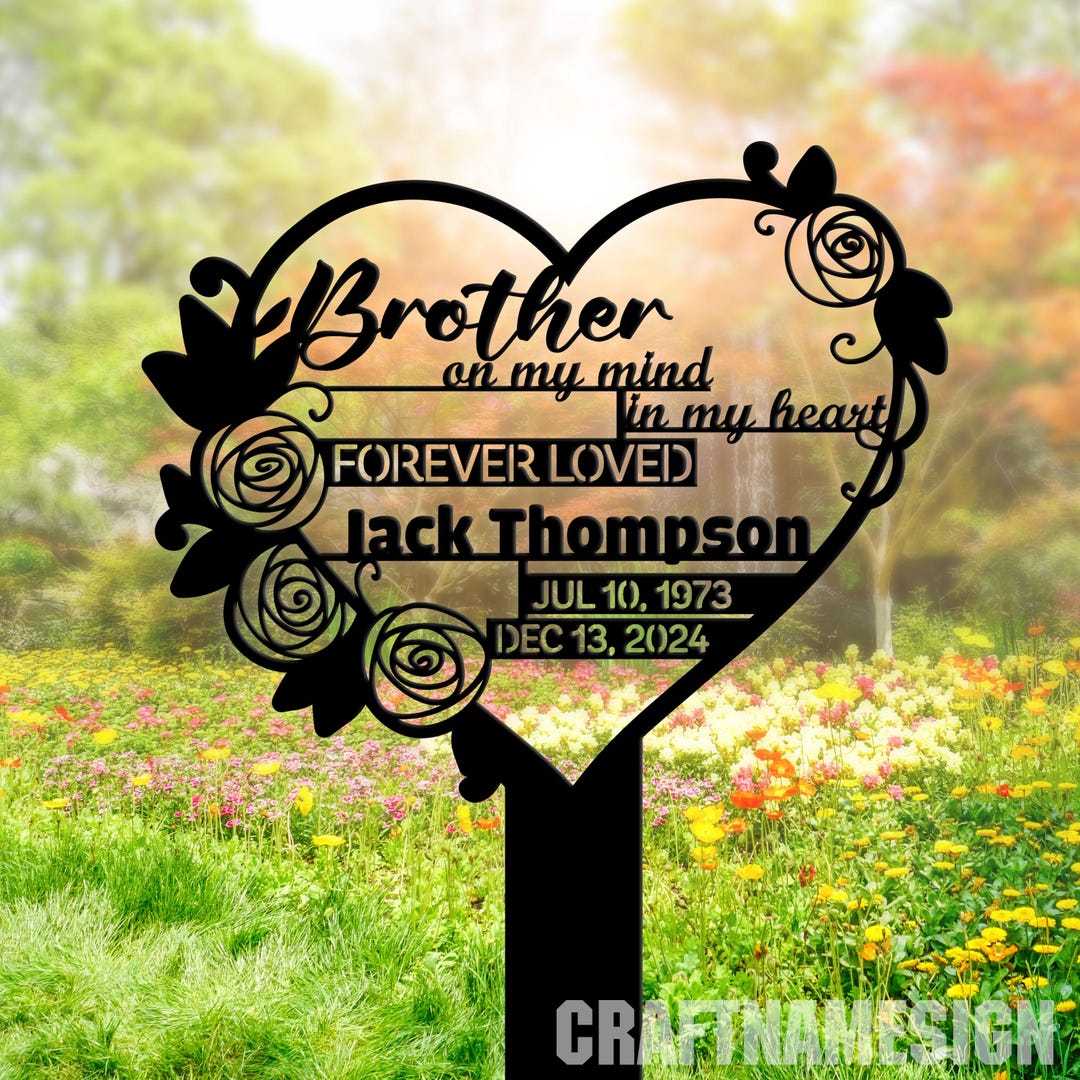 Custom Brother Memorial Heart Stake, Personalized Brother Garden ...