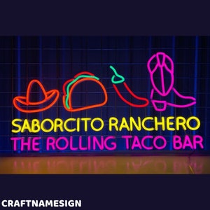 Custom Taco Bar Neon Sign, Saborcito Ranchero the Rolling Taco Bar Led ...