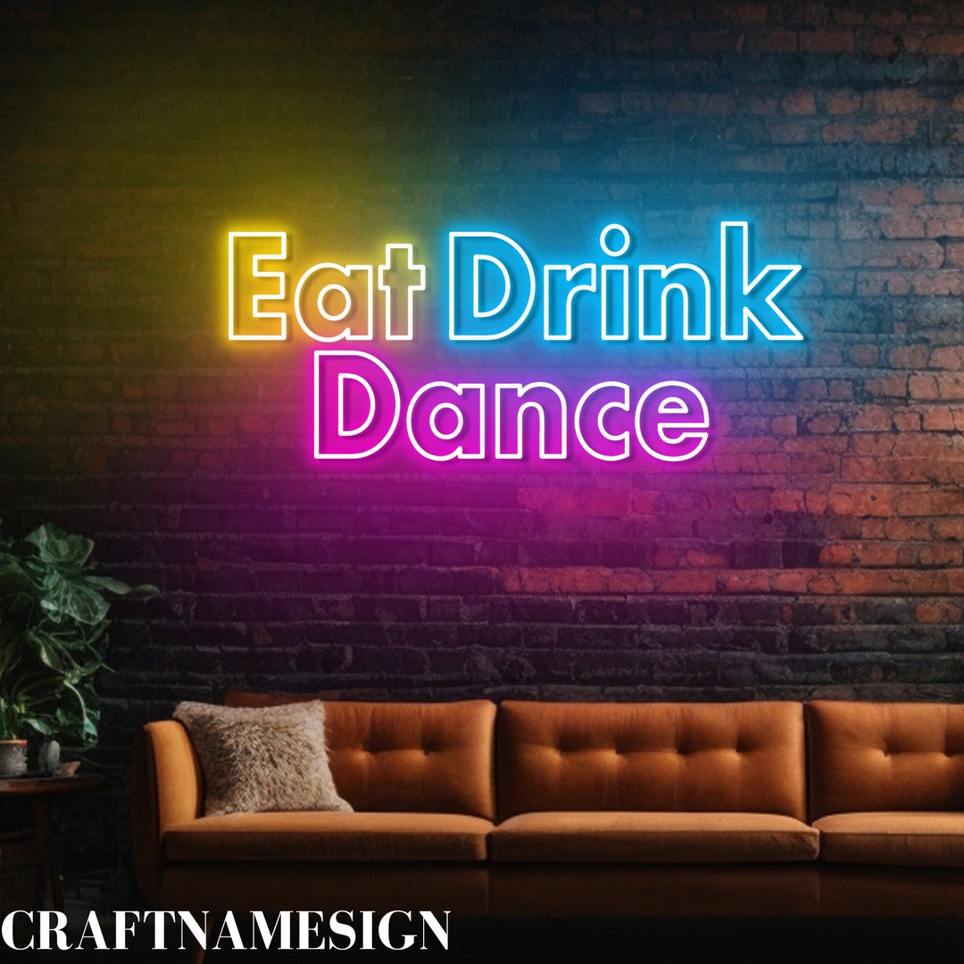 Eat Drink Dance Neon Sign, Eat Drink Dance Led Sign for Bar Pub Wall ...