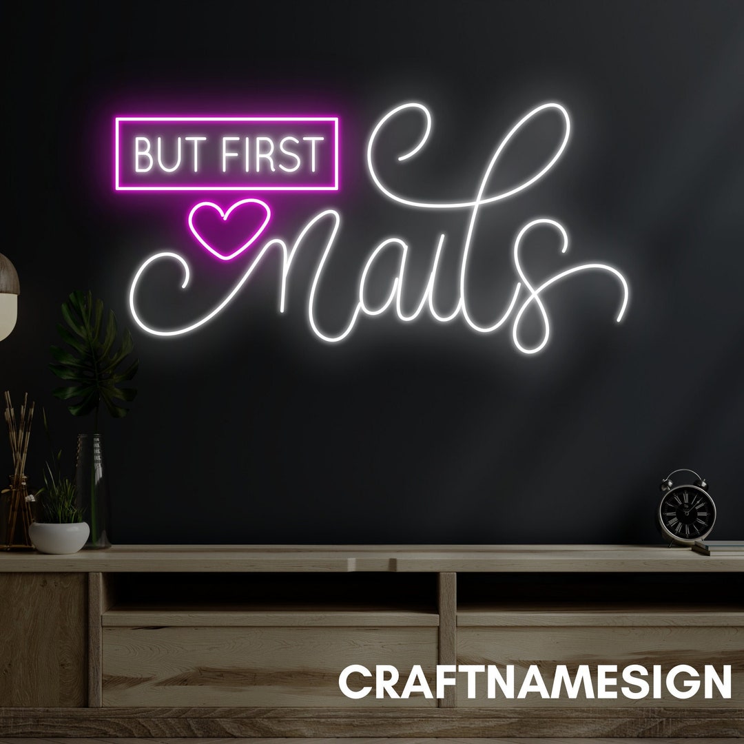 But First Nails Heart Neon Sign, Nails Salon Led Sign, Custom Neon Sign ...