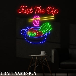 Just the Dip Neon Sign, Hot Pot Led Sign, Custom Neon Sign for Hot Pot ...